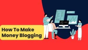 How To Make Money Blogging In 2025: A Complete Guide