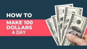 How To Make 100 Dollars A Day In 2026 : 40 Creative Ways